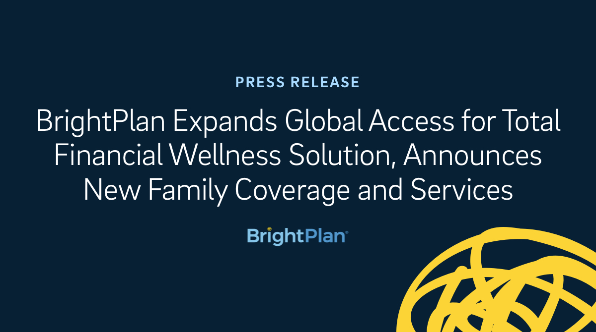 BrightPlan Expands Global Access, Announces New Family Coverage and ...